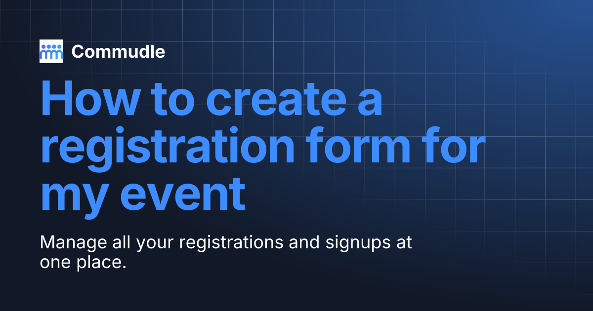 How to create a registration form for my event | Commudle