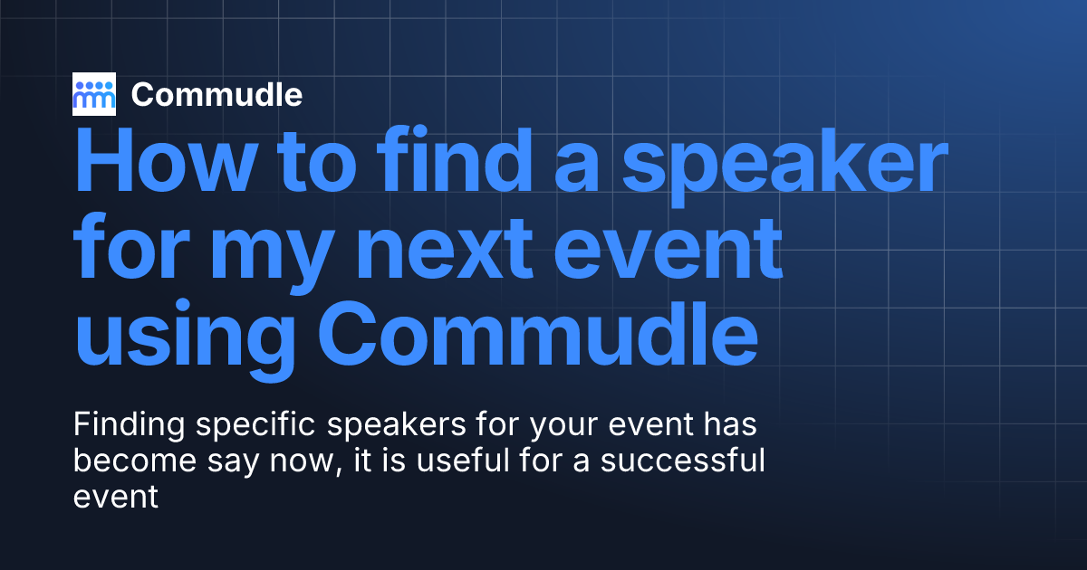 How to find a speaker for my next event using Commudle | Commudle