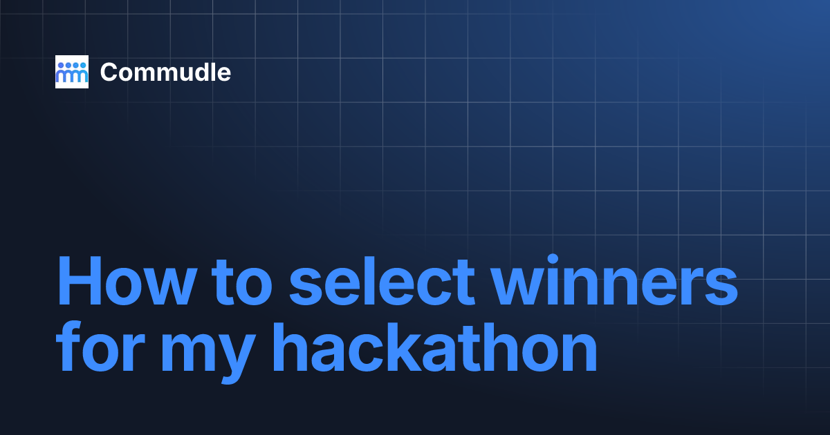 How to select winners for my hackathon | Commudle