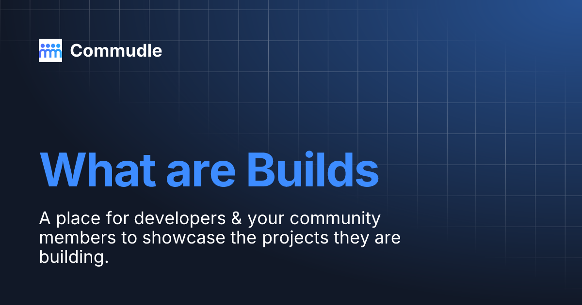 What are Builds | Commudle